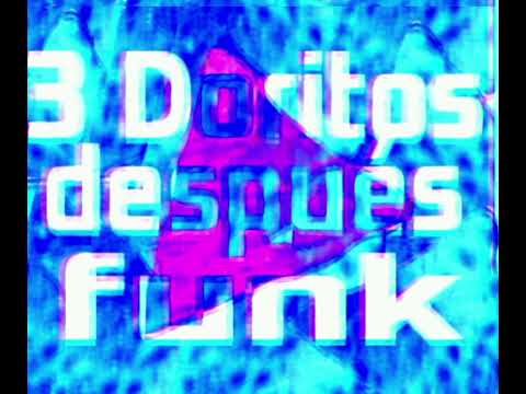 3 Doritos después funk