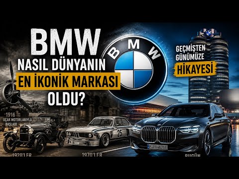 BMW Nasıl Dünyanın En İkonik Markalarından Biri Oldu?