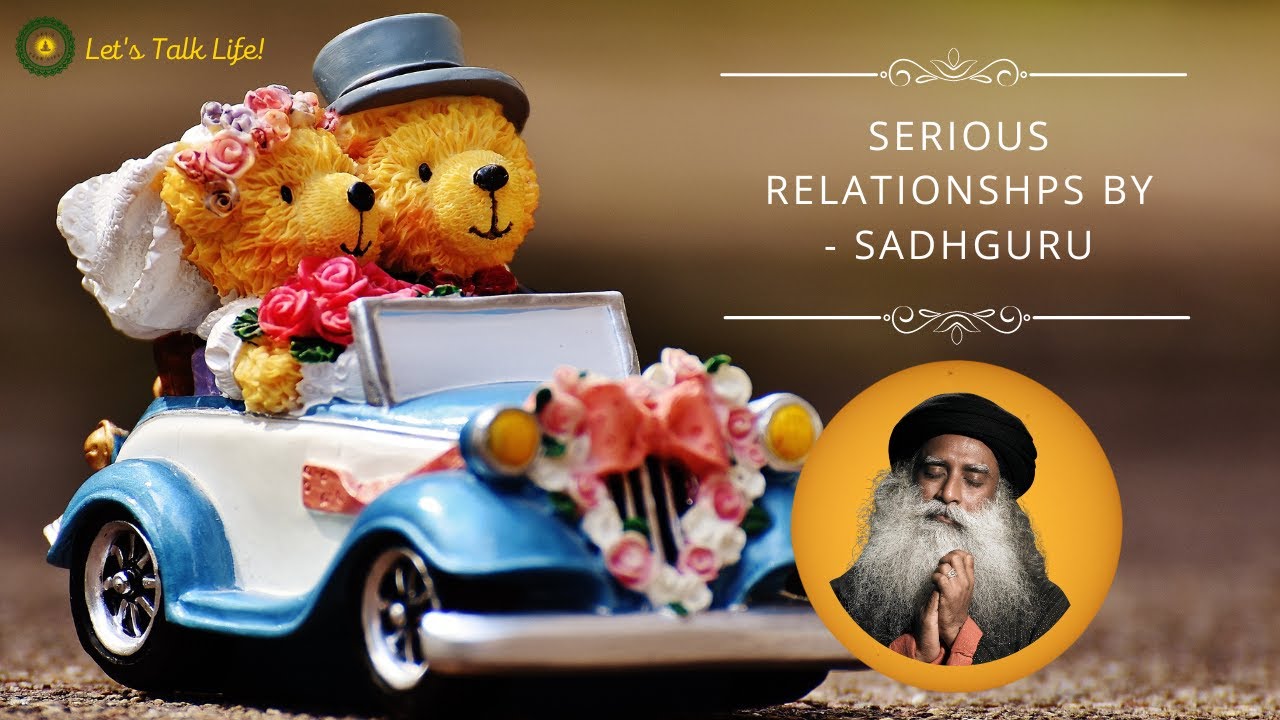 Serious Relationships | Sadhguru Latest Video | Let's Talk Life! #viral ...