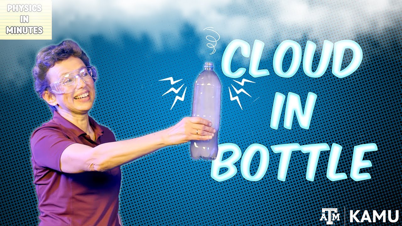 How to Catch a CLOUD in a BOTTLE! with Dr. Tatiana | Physics in Minutes ...
