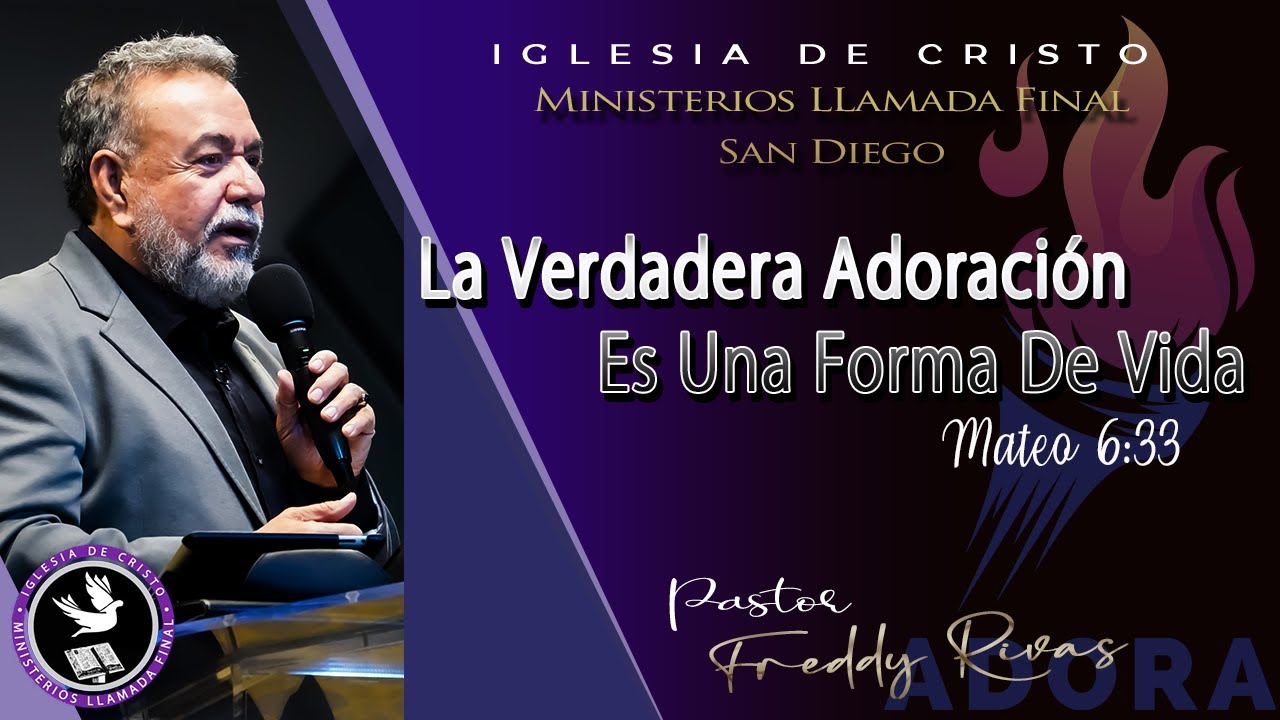Tema: La Verdadera Adoración Es Una Forma De Vida│Pastor Freddy Rivas ...