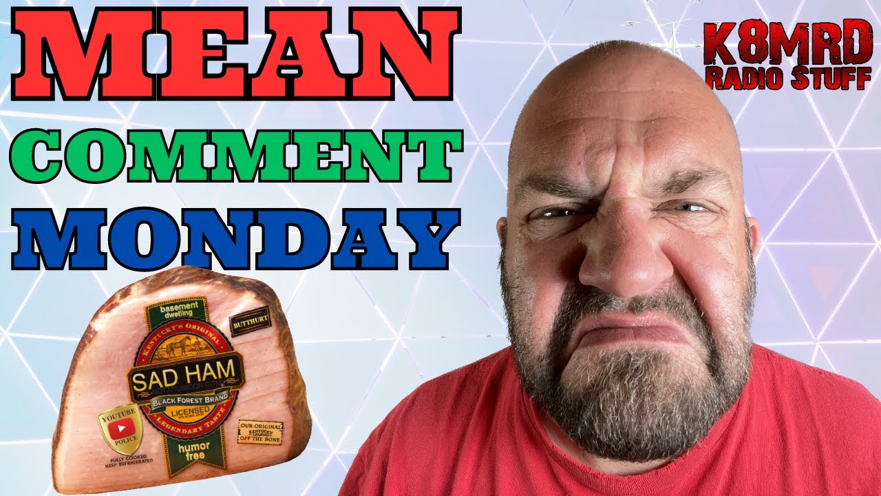 Mean Comments Monday -OR- Diary Of The Sad Ham - YouTube