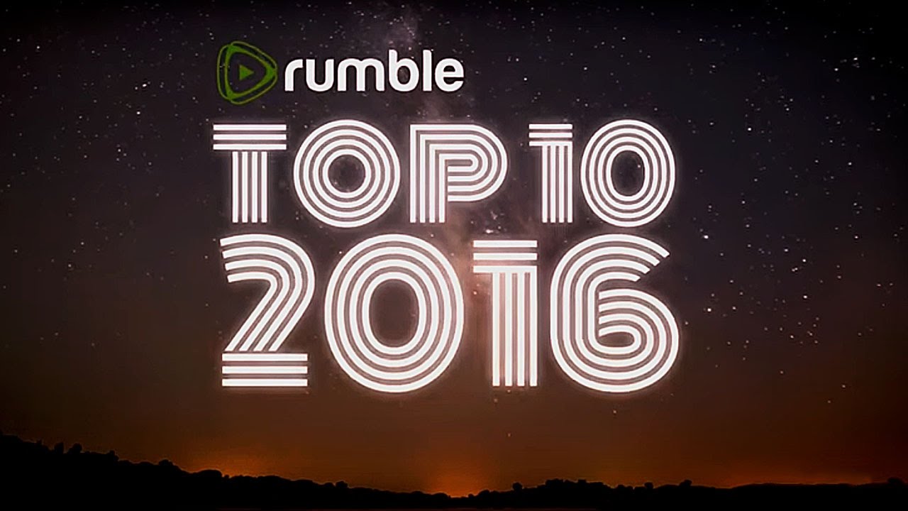 Rumble's Top 10 Videos Of 2016 - YouTube