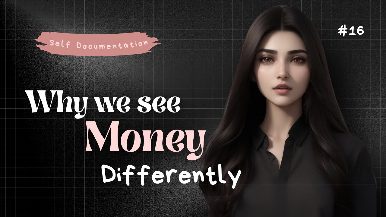 Why We See Money Differently? | Ep. 16 | Self-Documentation - YouTube