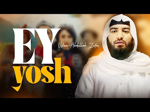 Ey yoshlar | Ustoz Abdulloh Zufar