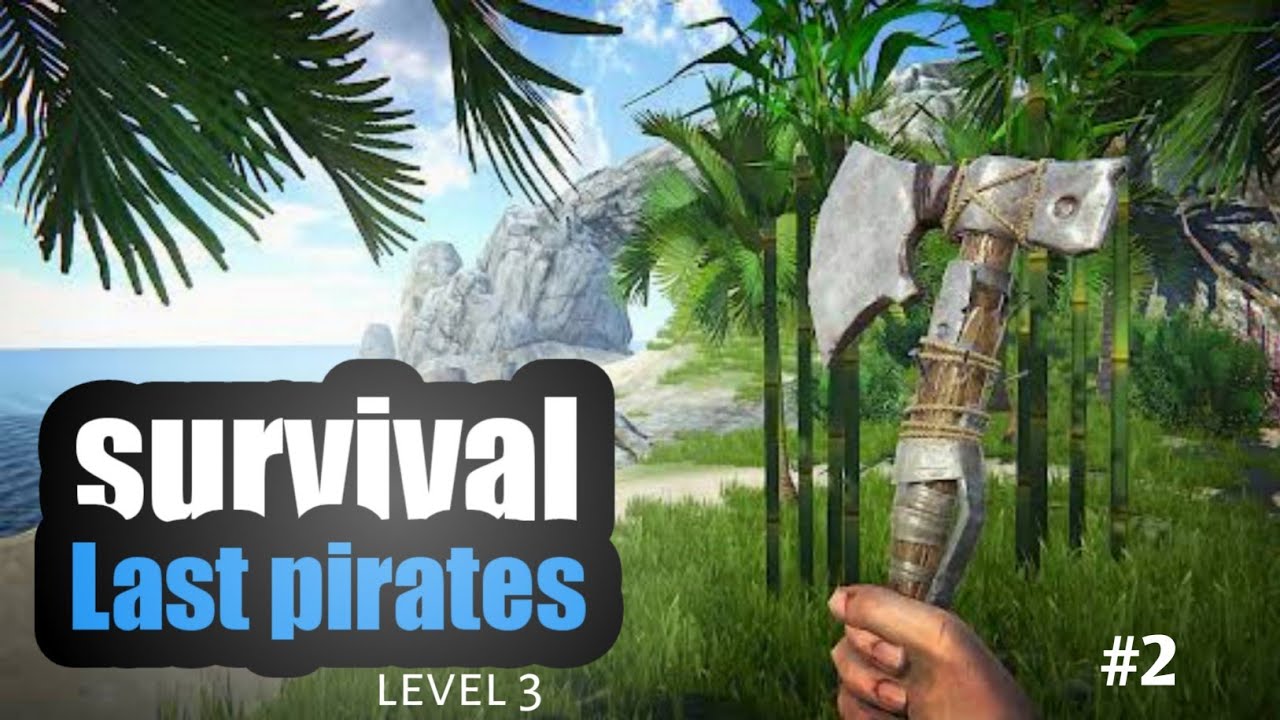 LAST PIRATE SURVIVAL GAME ! LEVEL 3 IN , FINDING NEW,#2 - YouTube