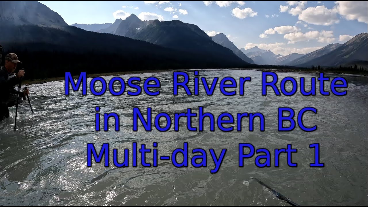 Moose River Route in Northern BC | Trailhead to Resplendent Creek ...