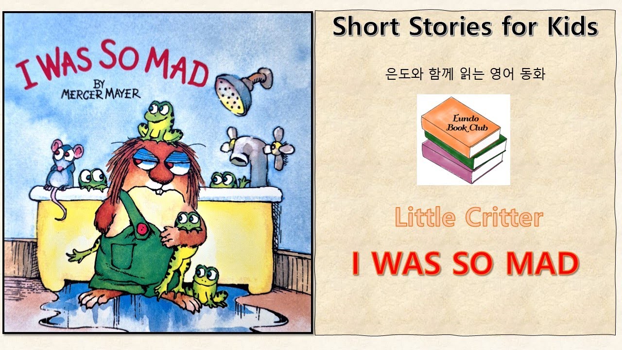 I was so mad - Little Critter [Level 1] Eundo Bookclub: Reading with ...