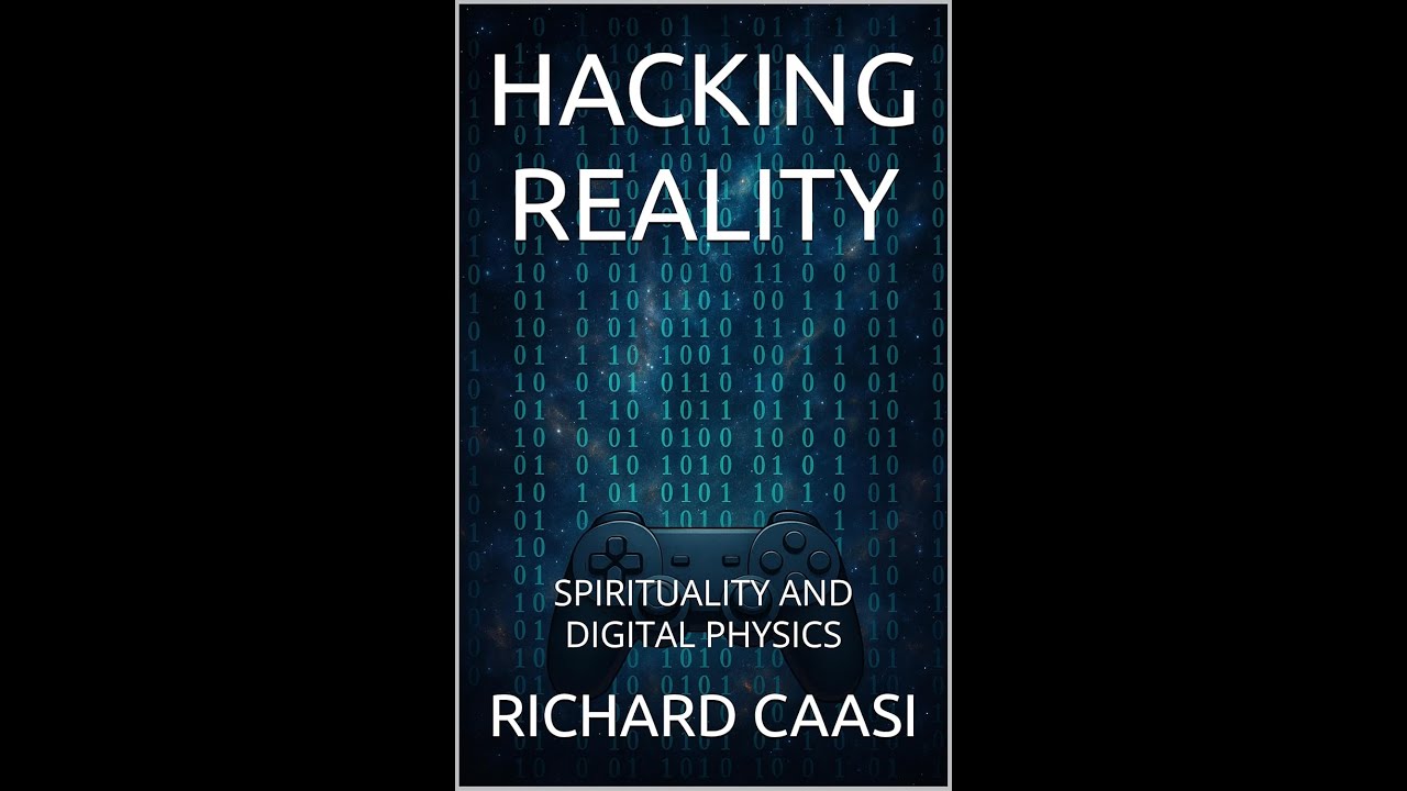 HACKING REALITY: SPIRITUALITY AND DIGITAL PHYSICS - YouTube
