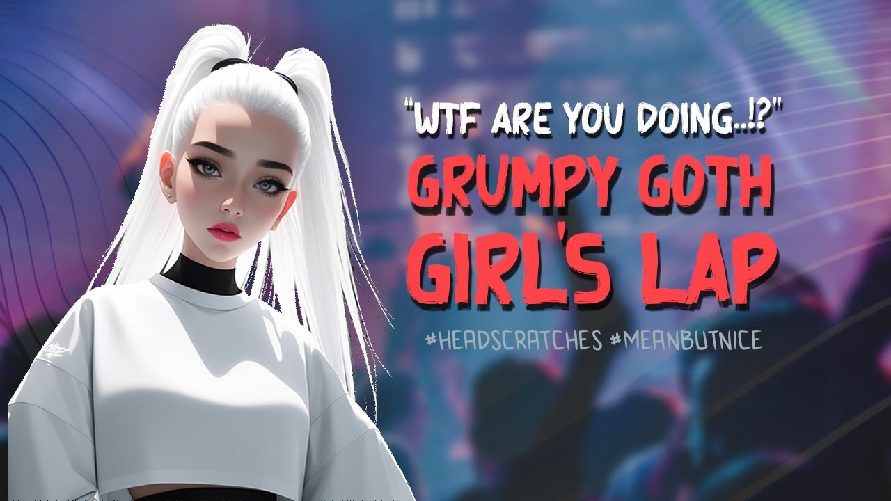 ASMR | Waking Up in a Grumpy Goth Girl's Lap After a Rave (Head ...