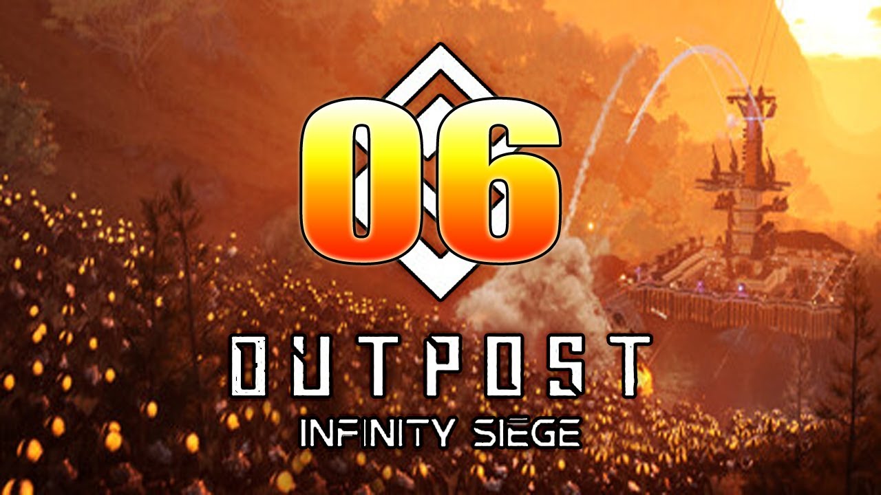 Let's Play Outpost Infinity Siege Episode 6 - YouTube