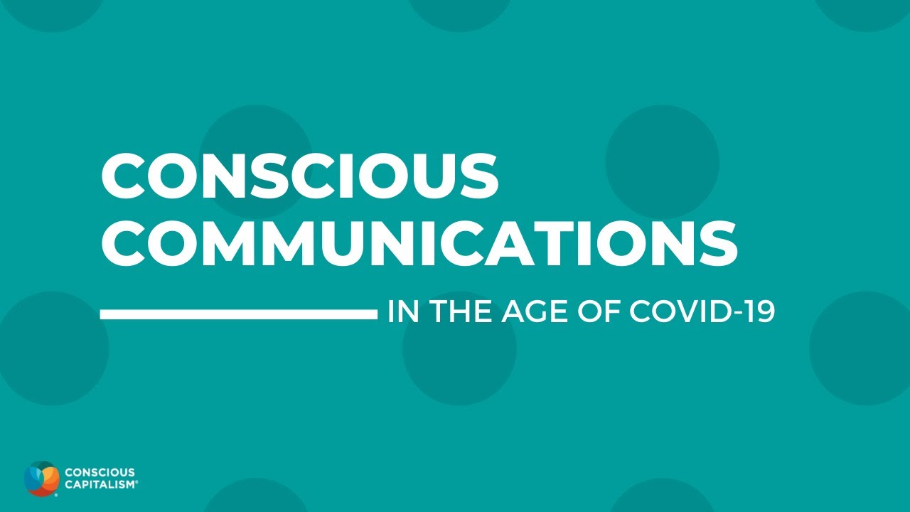 Conscious Communications in the time of COVID: Kip Tindell, Tevis ...
