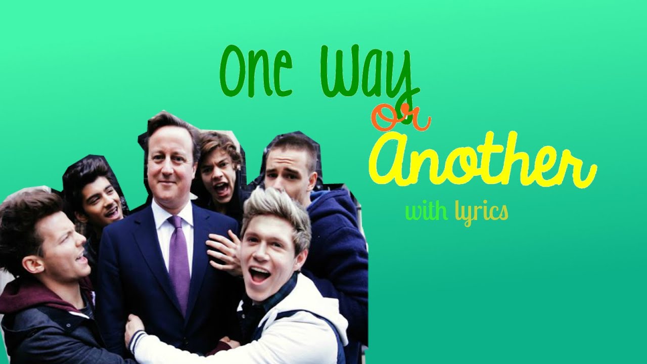 One way or another (teenage kicks)-One Direction lyrics! - YouTube