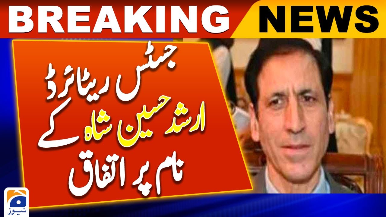 Mahmood Khan, Akram Durrani pick Justice (retd) Arshad Hussain Shah for ...