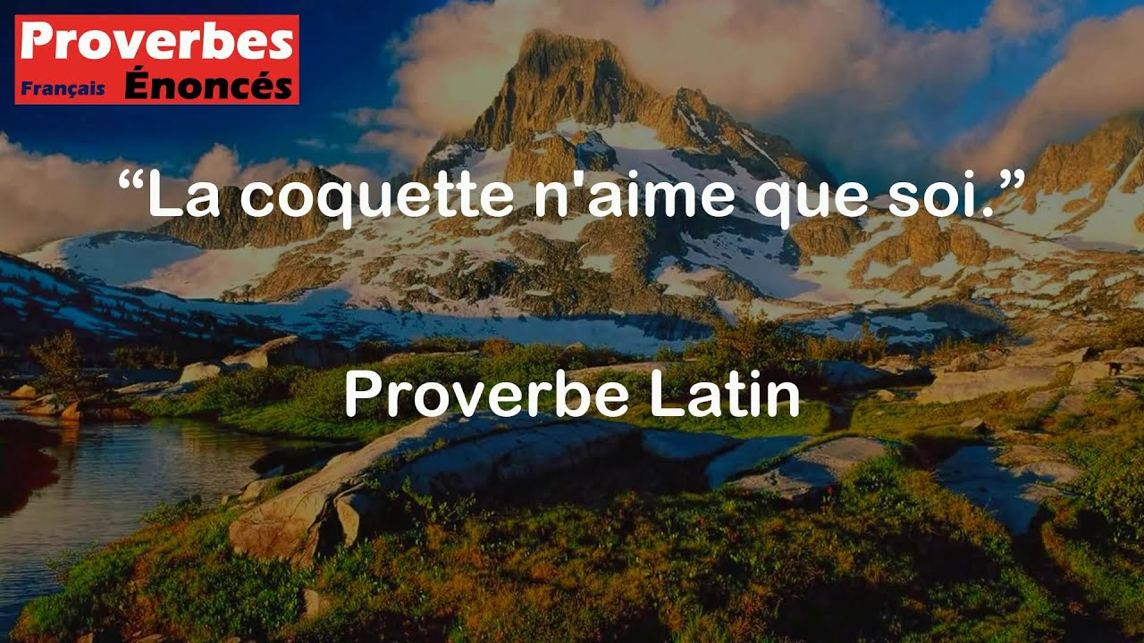 Proverbe Latin - La coquette n'aime que soi. - YouTube