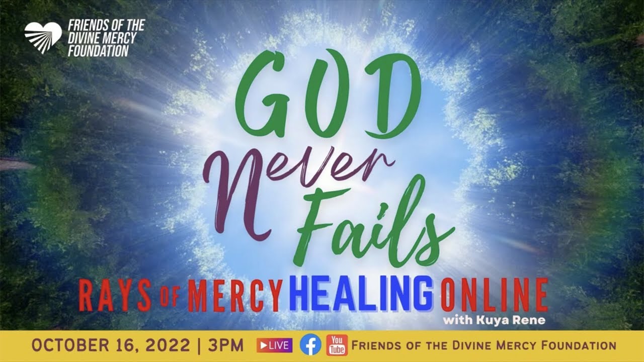 Rays of Mercy Healing Online - "God Never Fails" - YouTube