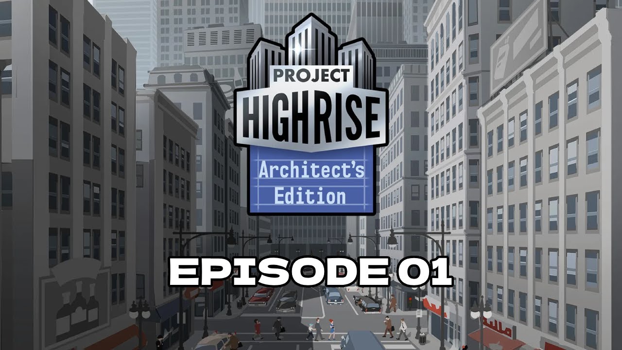 Lets Play Project Highrise Episode 01 Youtube