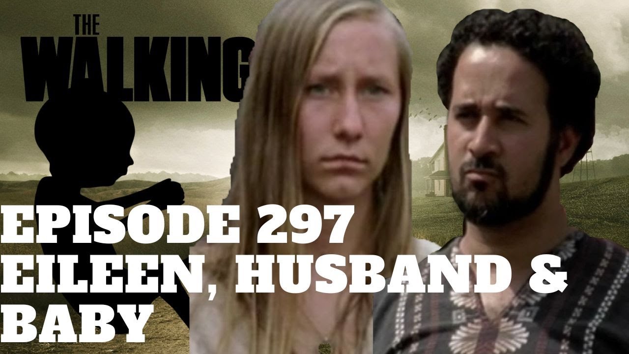 The Walking Dead Character Profiles | Episode 297 | Eileen, Her Husband ...