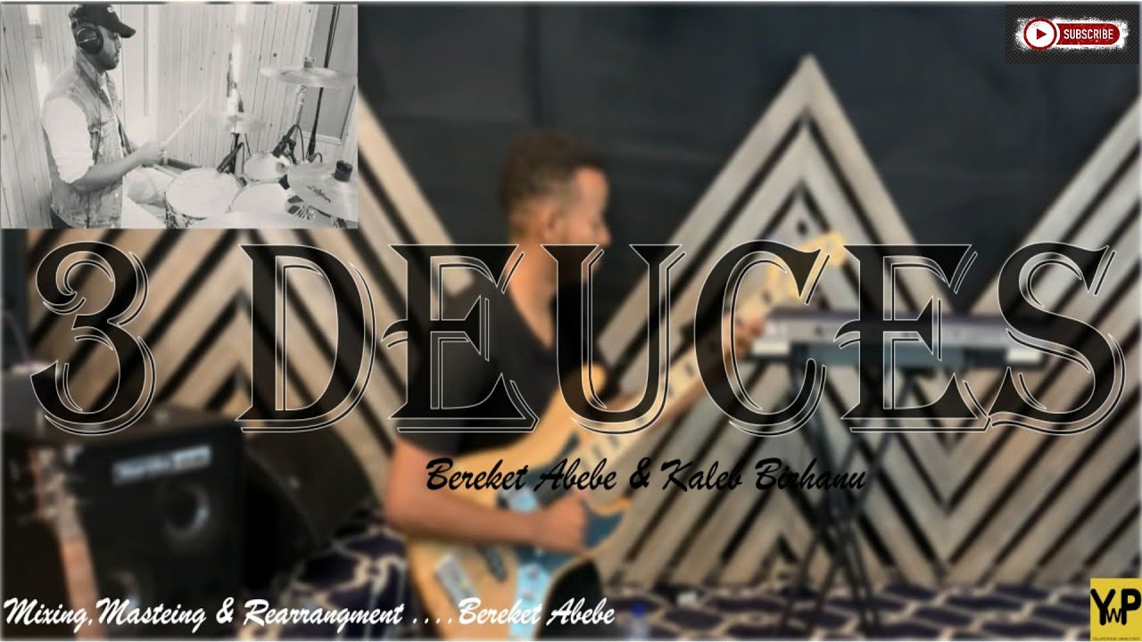3 DEUCES - BASS AND DRUM ( Bereket Abebe & Kaleb Birhanu ) BASS SOLO ...