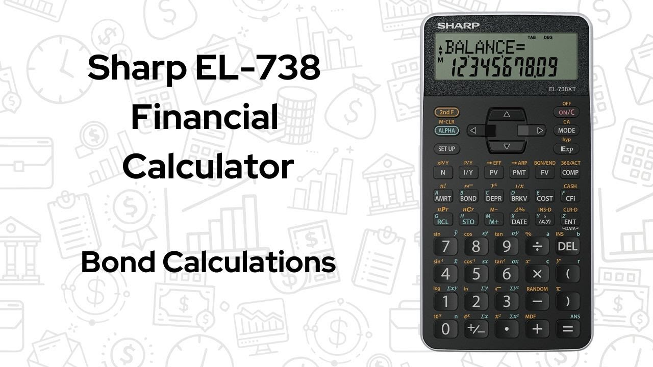 Bond Calculations on the Sharp EL-738XT Financial Calculator - YouTube