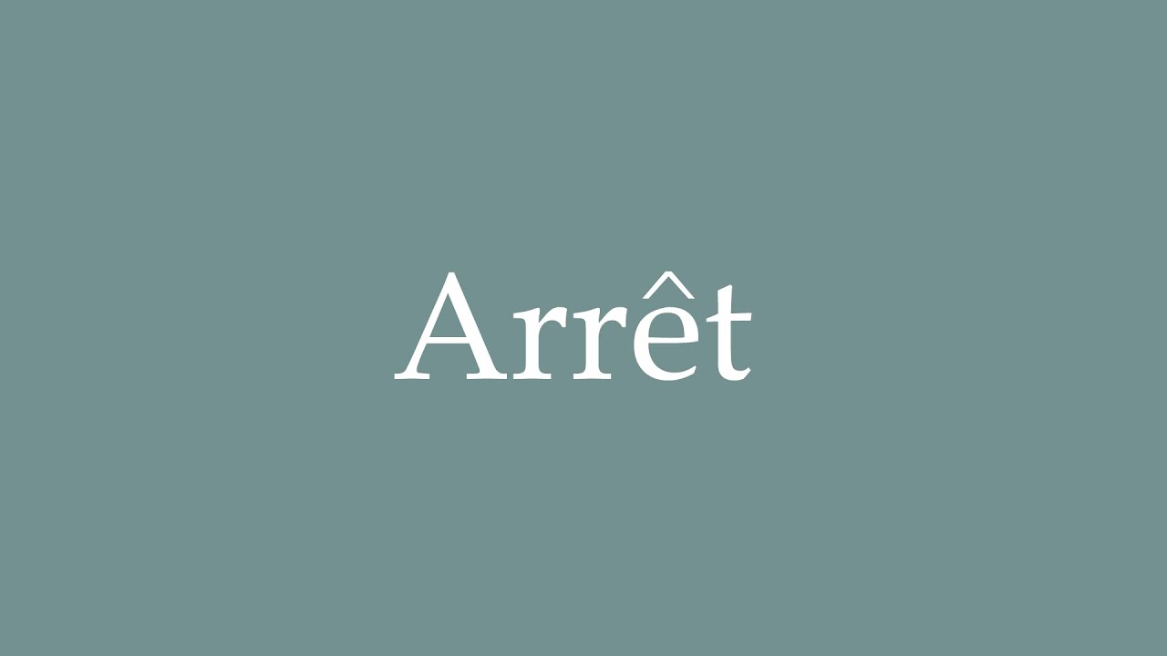 How to pronounce ''Arrêt'' correctly in French - YouTube