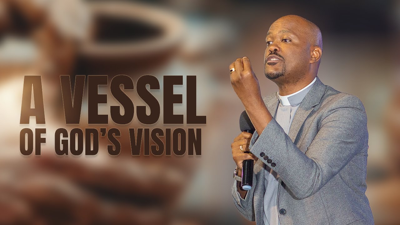 A VESSEL OF GOD’S VISION (SERMON) - YouTube