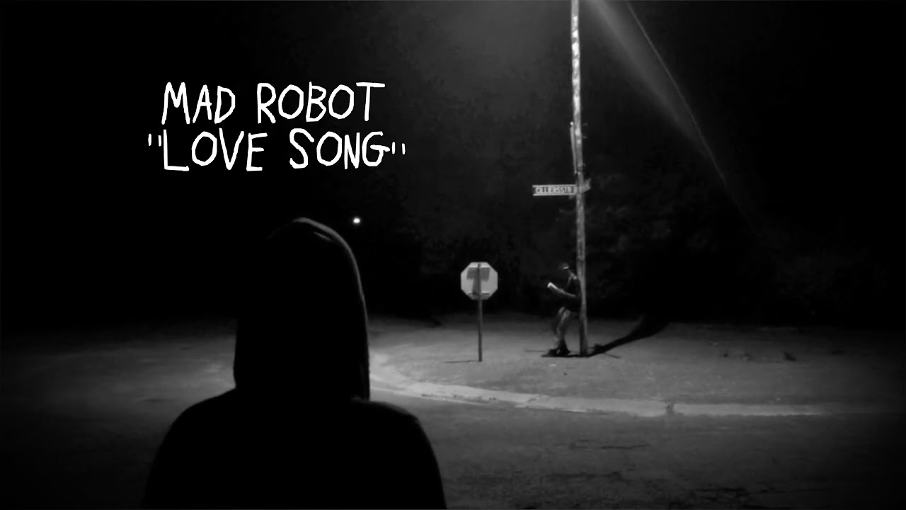 Mad Robot - Love Song [Official Video] - YouTube