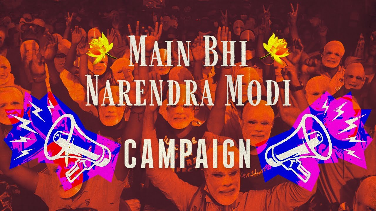 Main Bhi Narendra Modi Campaign - YouTube
