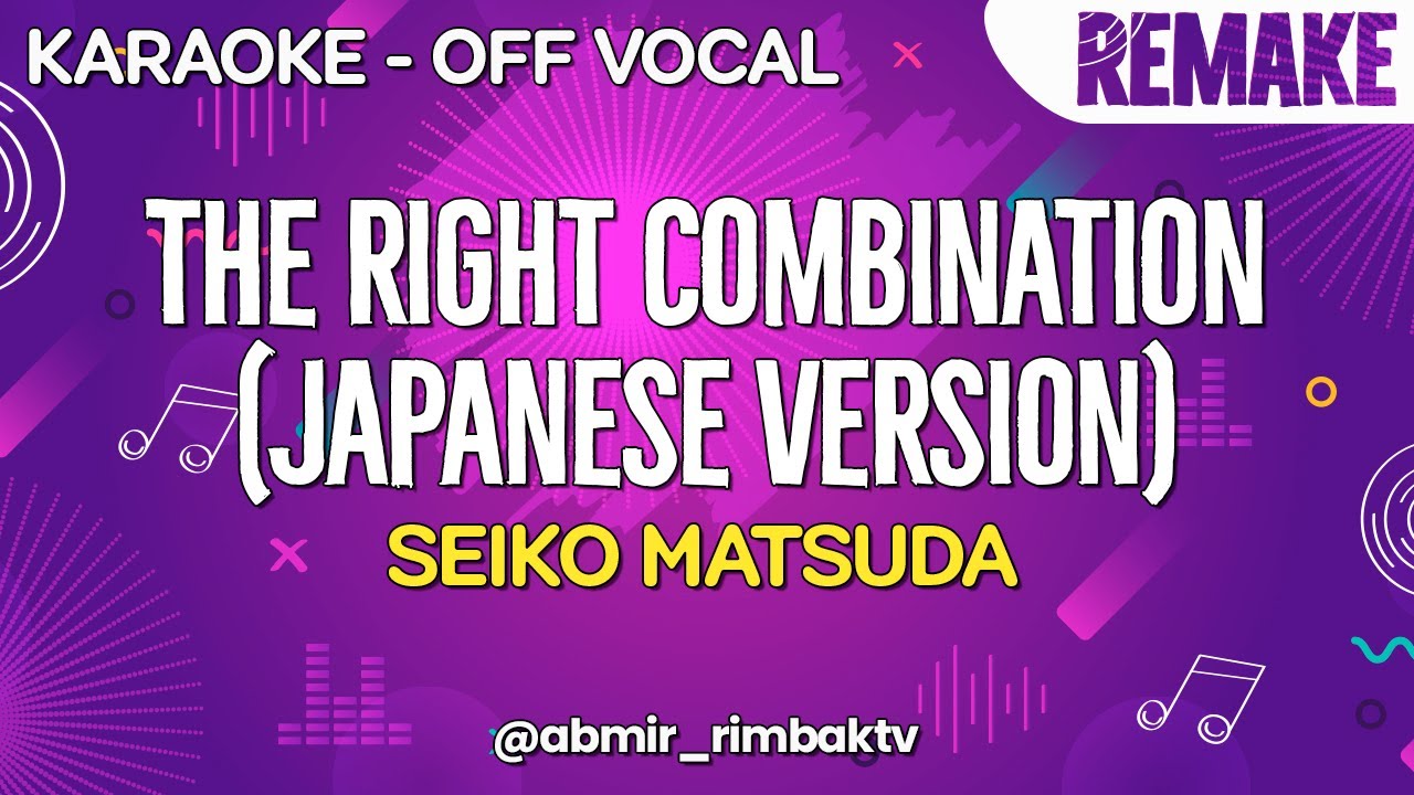 REMAKE | The Right Combination (Japanese Version) - Seiko Matsuda ...