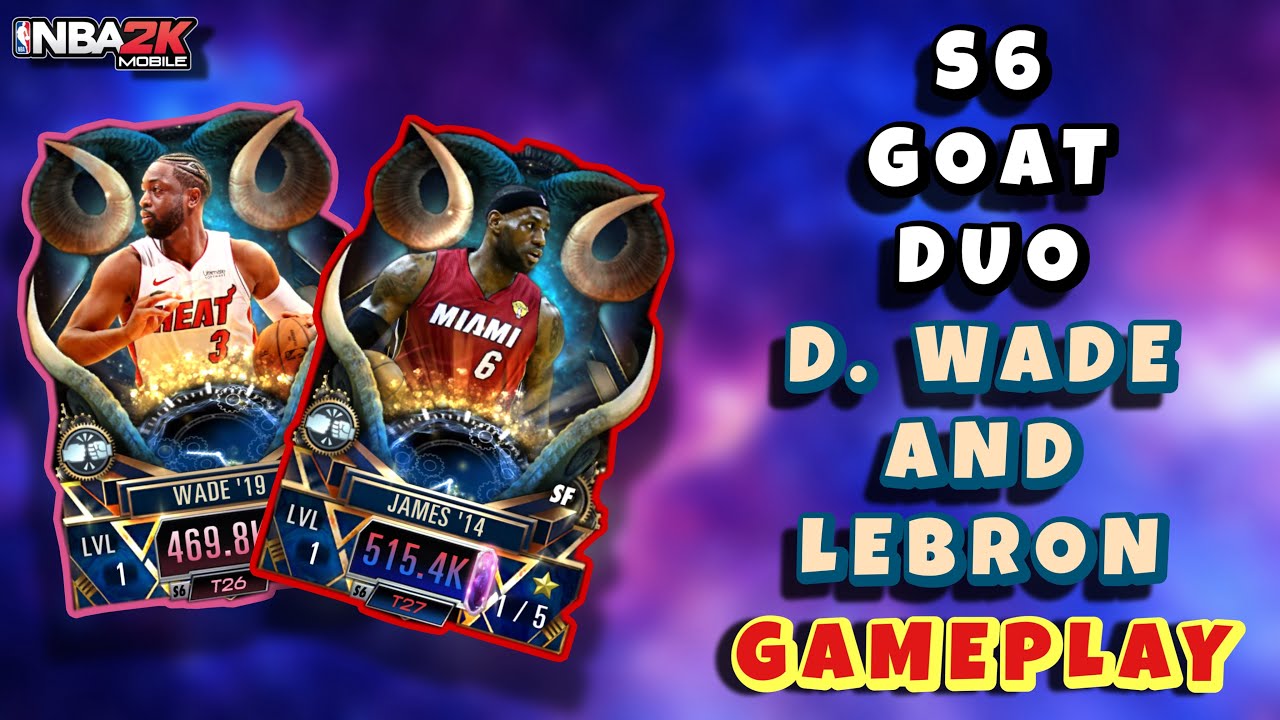 S6 Goat Duo D. Wade And Lebron Gameplay In NBA 2K Mobile!!!! - YouTube