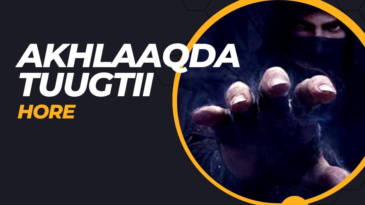 AKHLAAQDA TUUGTII HORE | TUUG WALBA WAXA KA DAMBEEYA TUUG WEYN OO ...