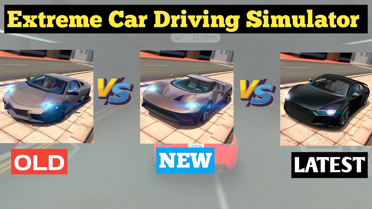OLD vs NEW vs LATEST || Extreme Car Driving Simulator - YouTube