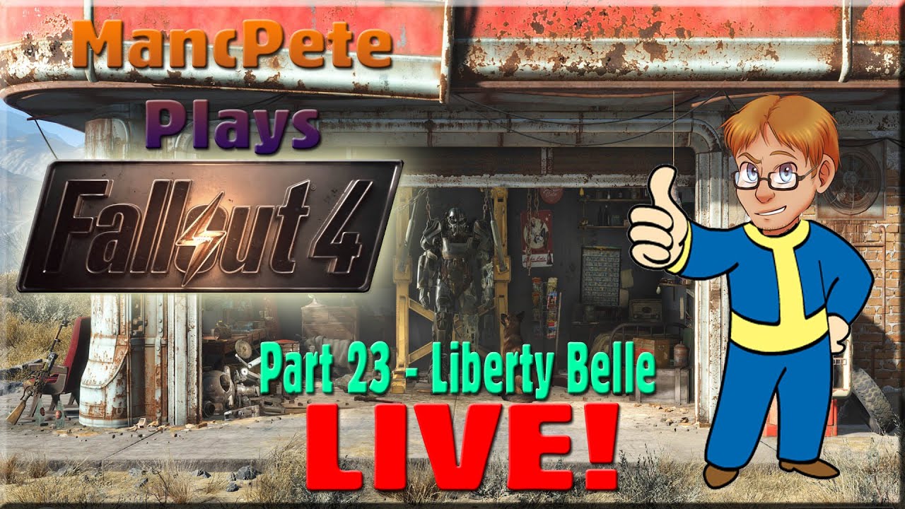 MANCPETE PLAYS: FALLOUT 4 - Part 23: Liberty Belle - YouTube