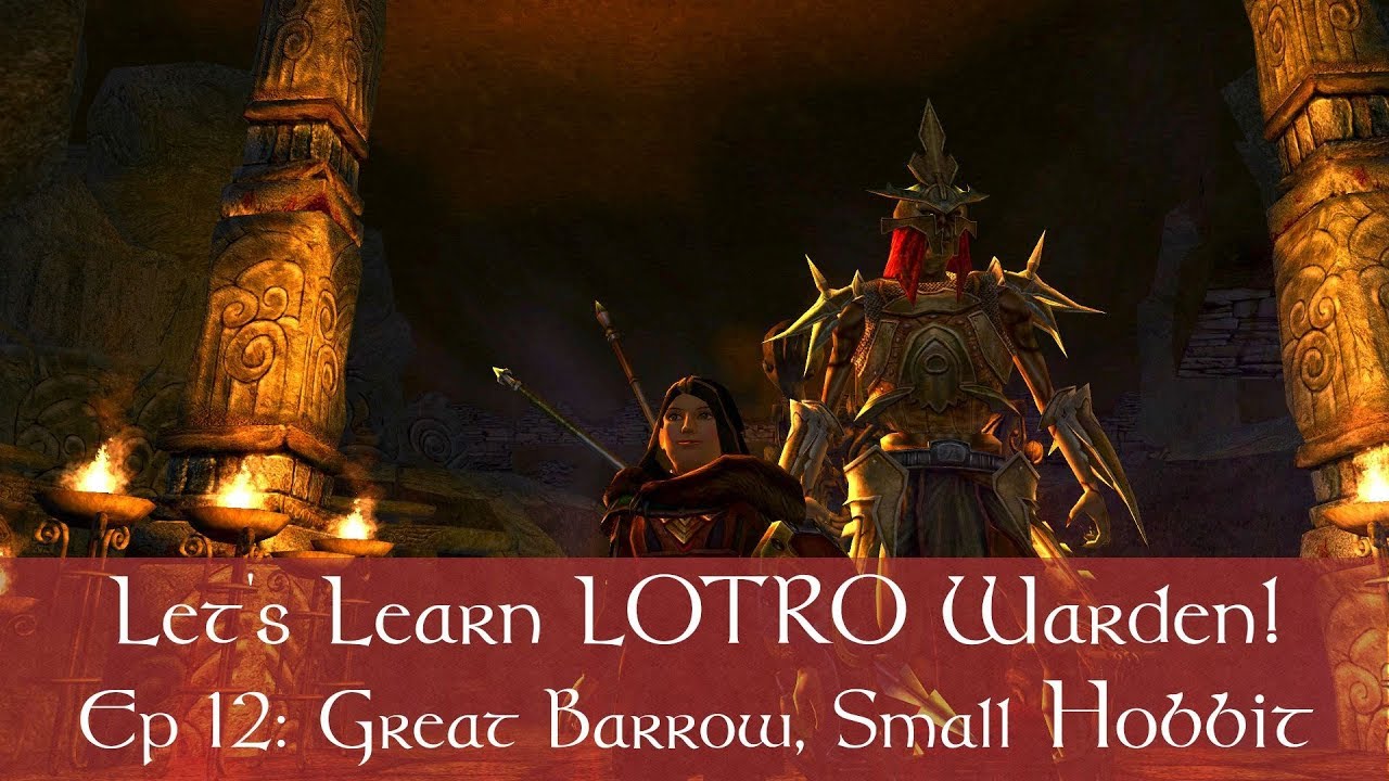 Great Barrow, Small Hobbit - LOTRO Warden Gameplay - Episode 12 - YouTube