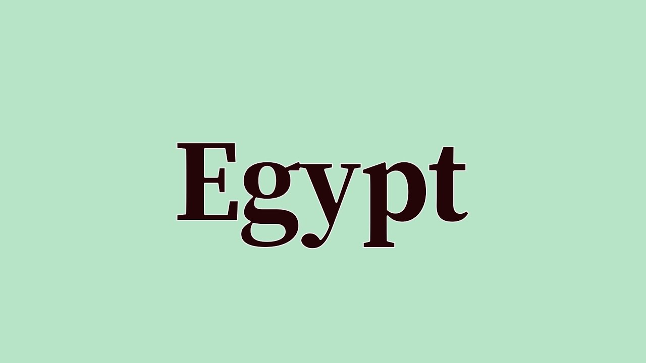 Egypt Pronunciation and Meaning - YouTube