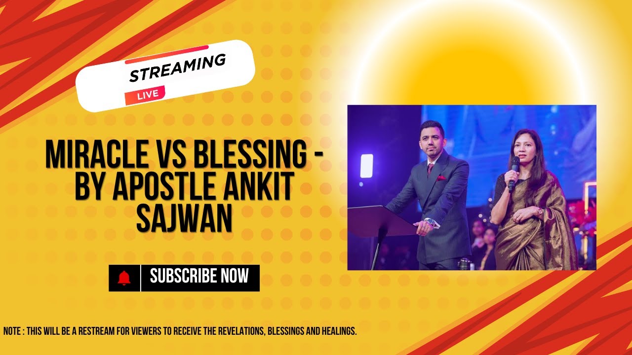 Miracle Vs Blessing | By Apostle Ankit Sajwan @AnkitSajwanMinistries ...