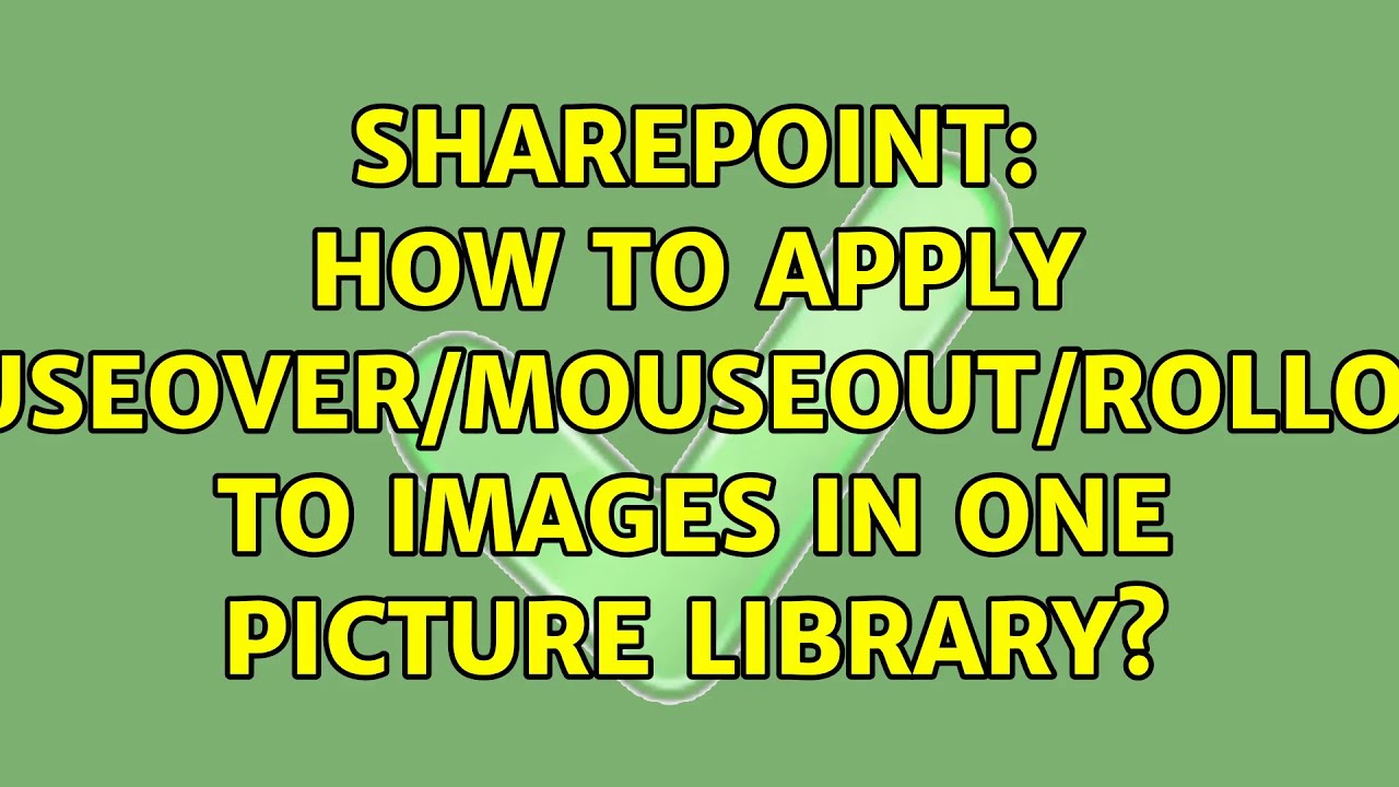 Sharepoint: How to apply mouseover/mouseout/rollover to images in one ...