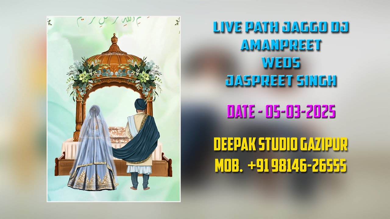 Live Path Jaggo Dj || Amanpreet Weds Jaspreet Singh || Deepak Studio Gazipur M.98146-26555 - YouTube