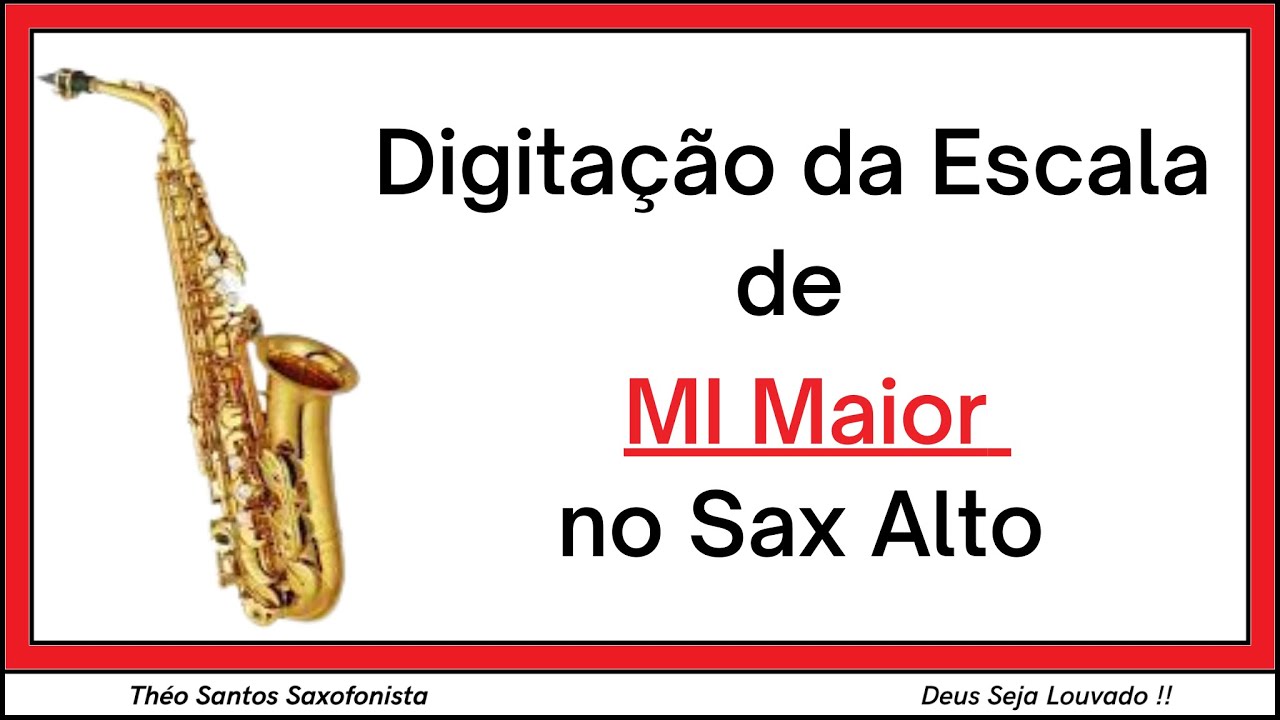 Escala de MI Maior no Sax Alto | E Major Scale Fingerings on Alto Sax ...