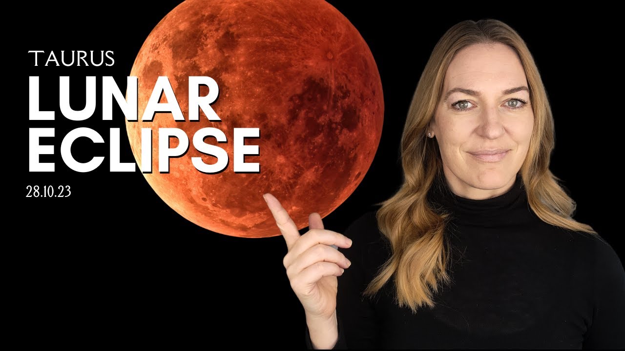LUNAR ECLIPSE IN TAURUS | October 28th, 2023 - YouTube