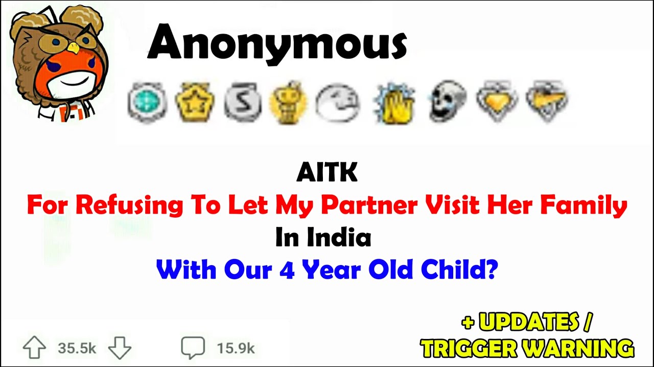 AITK For Refusing To Let My Partner Visit Her Family In India With Our ...