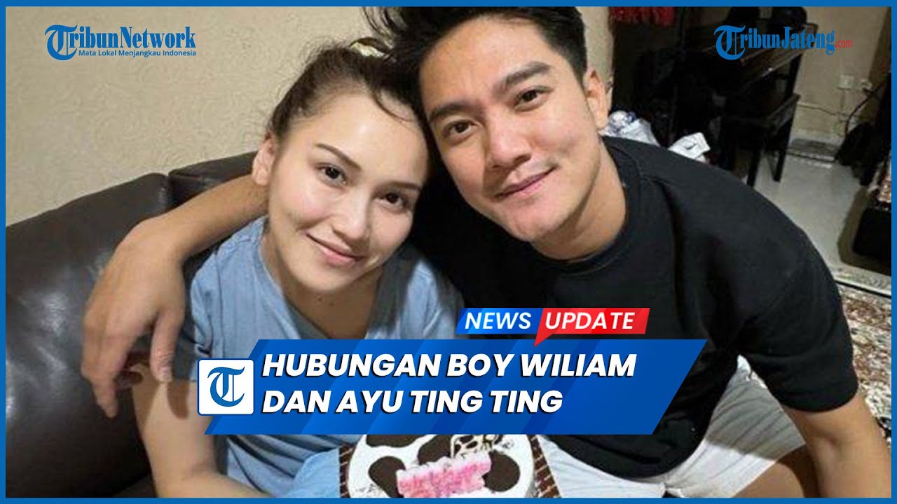 Boy Wiliam Jujur Punya Status Hubungan dengan Ayu Ting Ting: Tidak Ada Rekayasa - YouTube