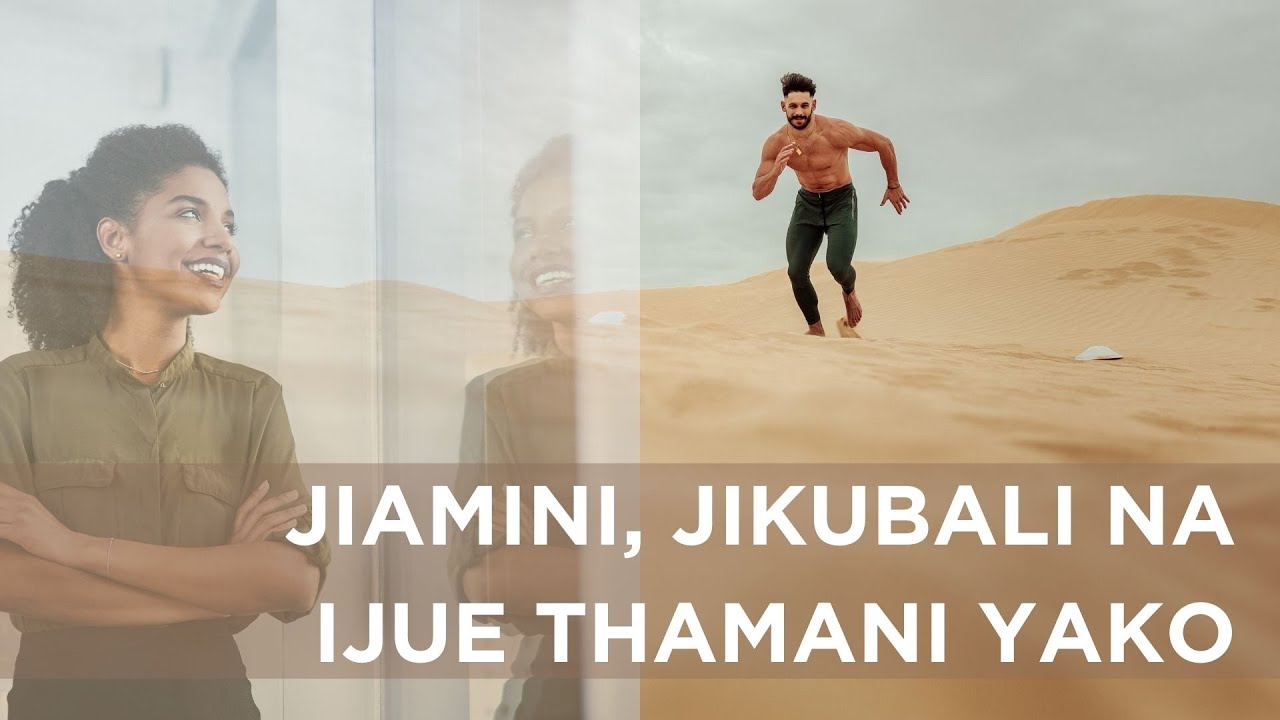 JIAMINI, JIKUBALI NA IJUE THAMANI YAKO - YouTube