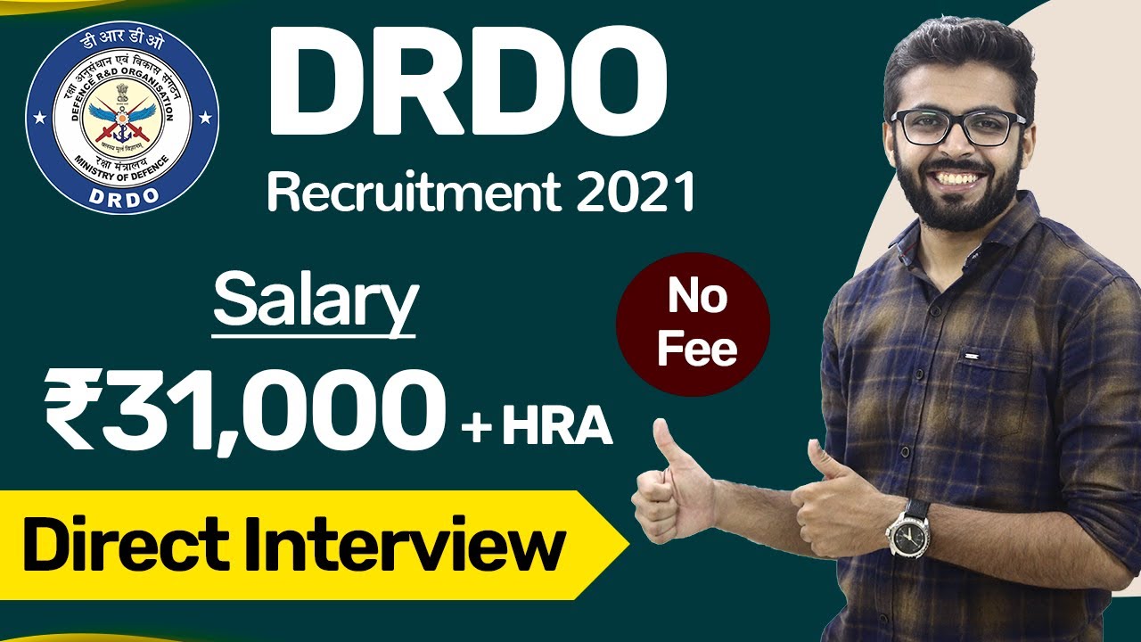 DRDO Recruitment 2021 | Salary ₹31,000+HRA | Direct Interview | No FEE ...
