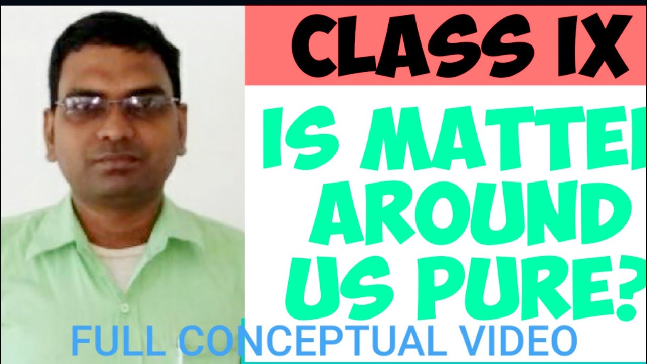 is-matter-around-us-pure-full-chapter-class-9-cbse-science-youtube