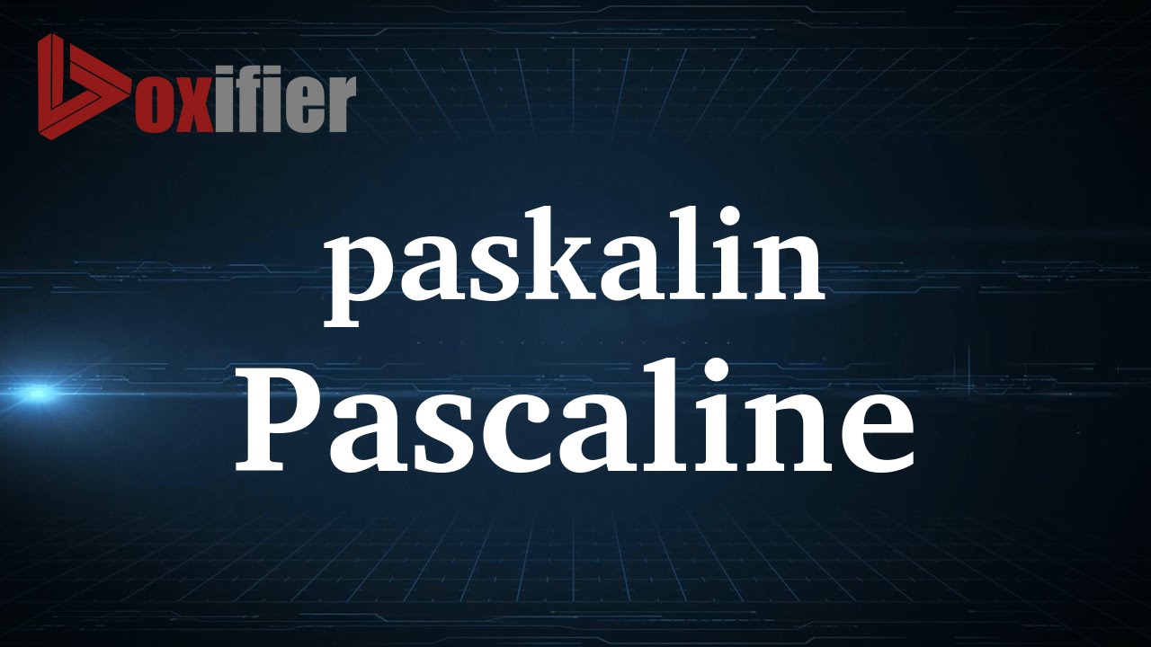 How to Pronunce Pascaline in French - Voxifier.com - YouTube