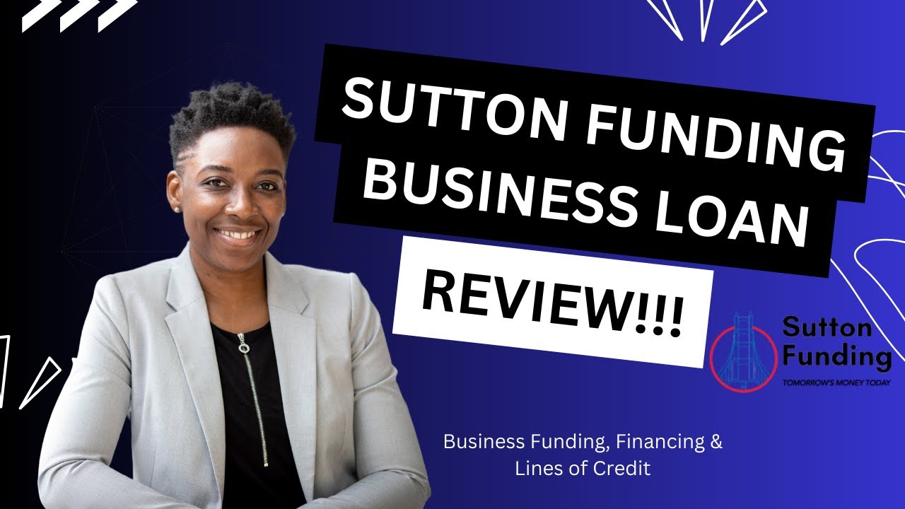 Sutton Funding Business Loan Review! Business Funding, Financing ...