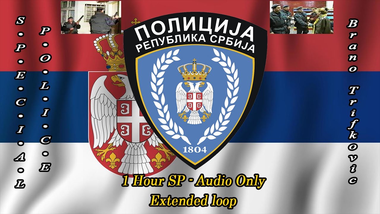 Serbian Special Police (Milicija / Specijalci policajci) - 1 Hour SP ...