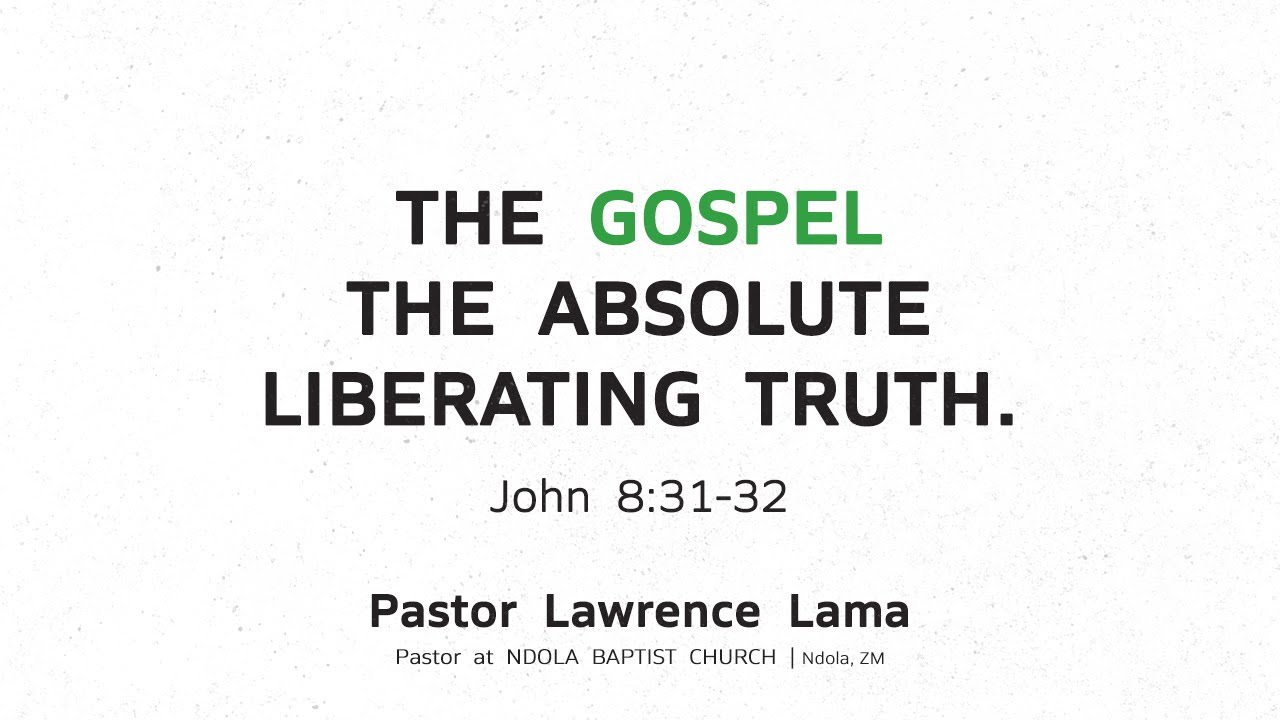 The Gospel the absolute liberating truth. - Pastor Lawrence Lama - YouTube