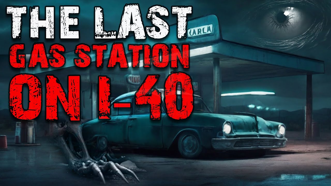 The Last Gas Station on I-40 | scary stories | creepypasta stories - YouTube